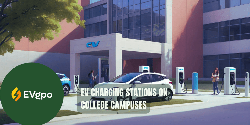 EV Charging Stations on College Campuses - Importance & Rebates