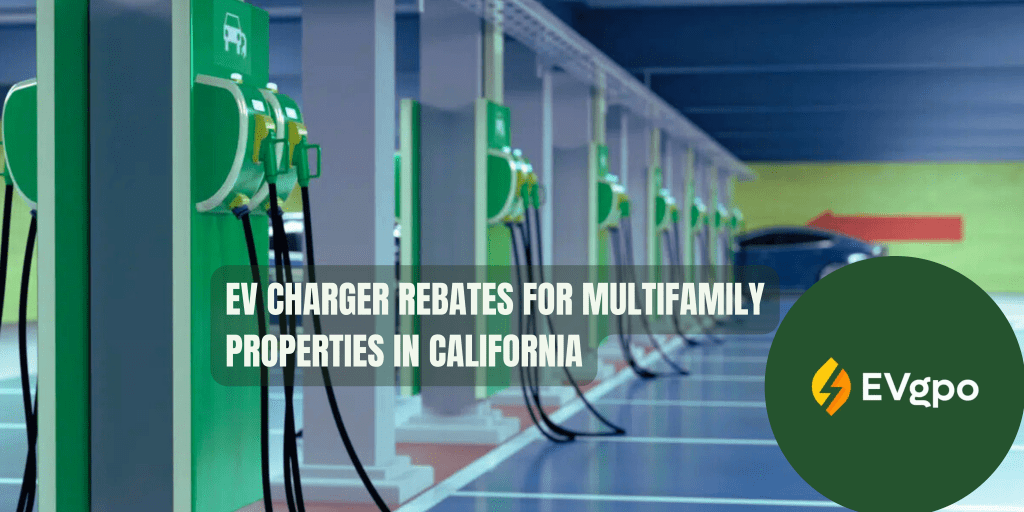 California EV Charger Rebate for Multifamily Properties